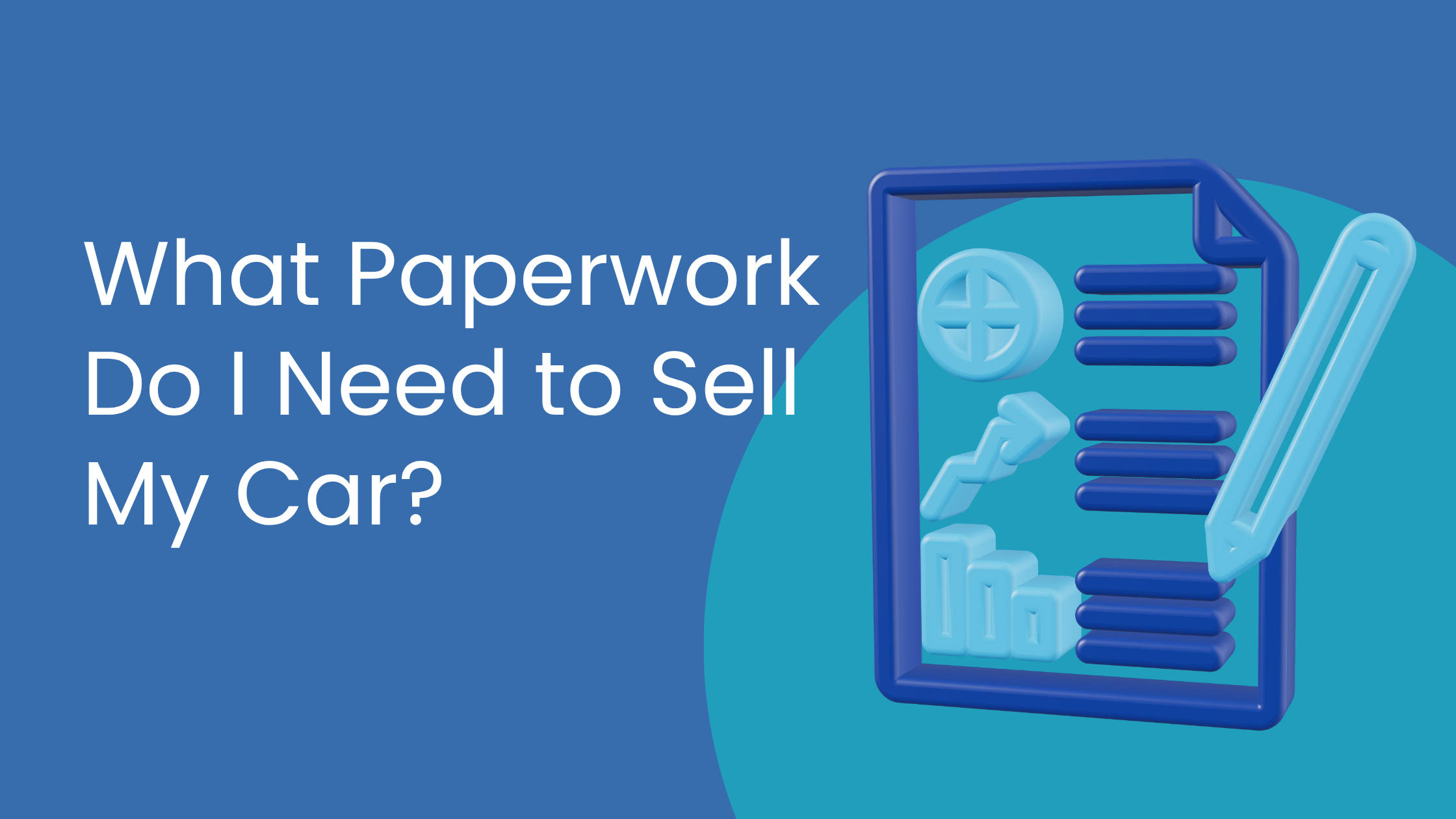 What Paperwork Do I Need to Sell My Car? - You Call We Haul